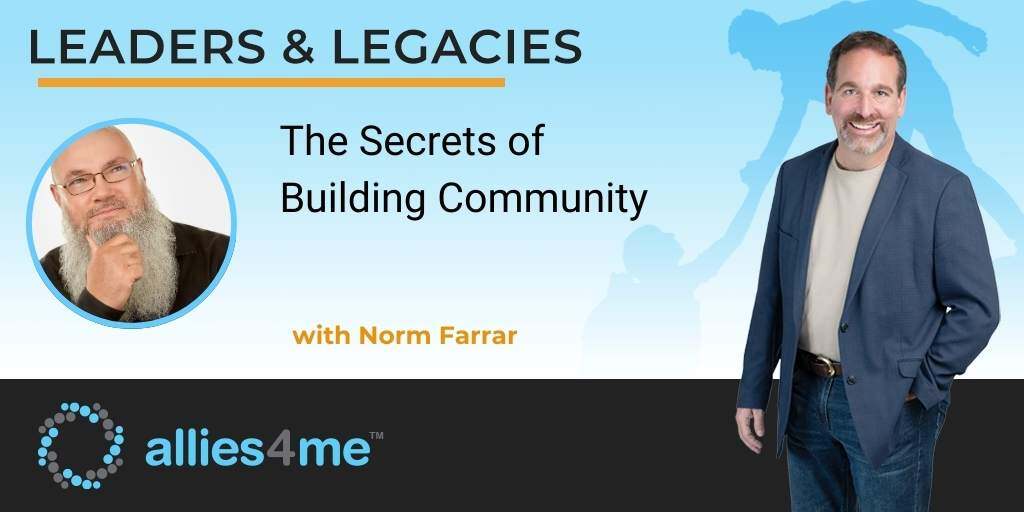 Episode #200: The Secrets of Building Community with Norm Farrar